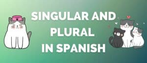 🌷Singular and 💐 Plural in Spanish - How do you form them?